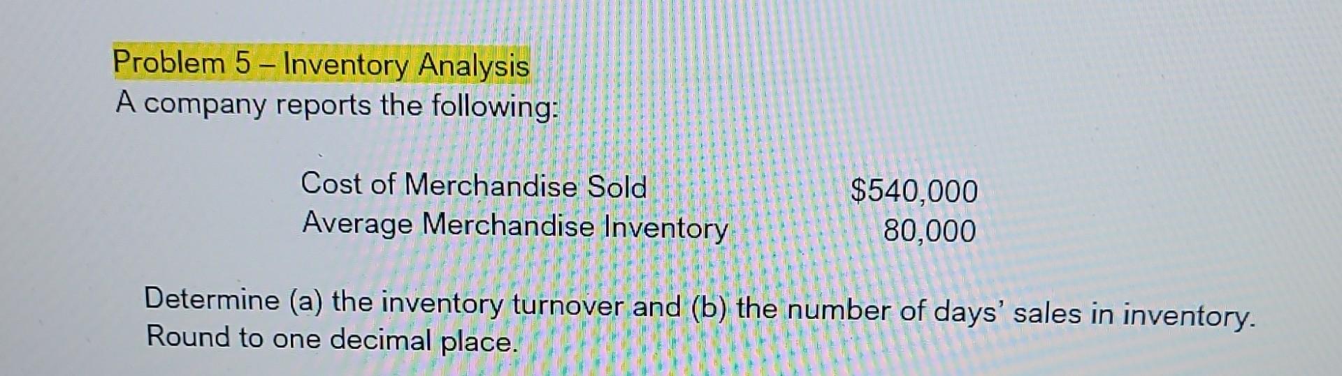 Solved Determine (a) the inventory turnover and (b) the | Chegg.com