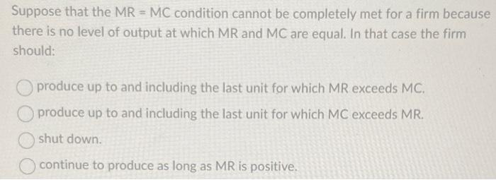 Solved Suppose that the MR = MC condition cannot be | Chegg.com