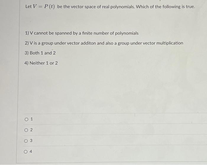 Solved Let V=P(t) be the vector space of real polynomials. | Chegg.com