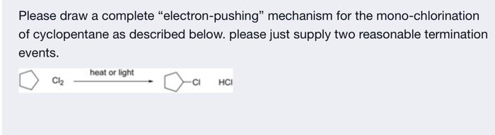 Solved Please draw a complete "electron-pushing" mechanism | Chegg.com