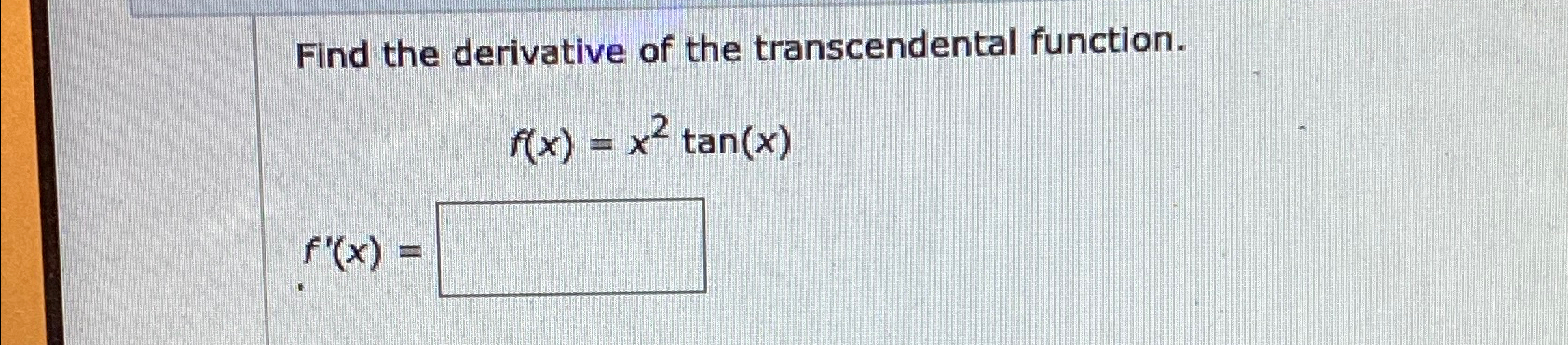 Solved Find the derivative of the transcendental | Chegg.com