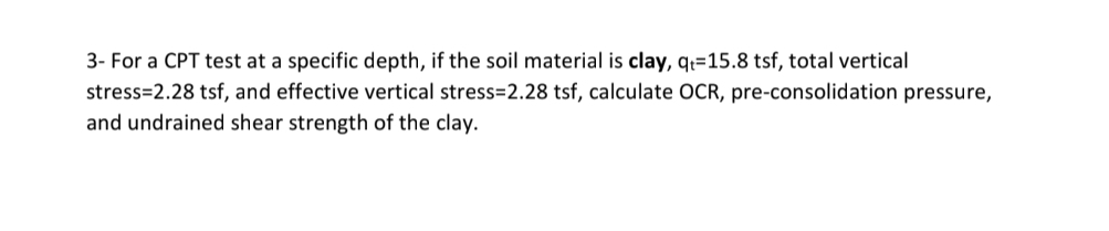 Solved 3- ﻿For a CPT test at a specific depth, if the soil | Chegg.com