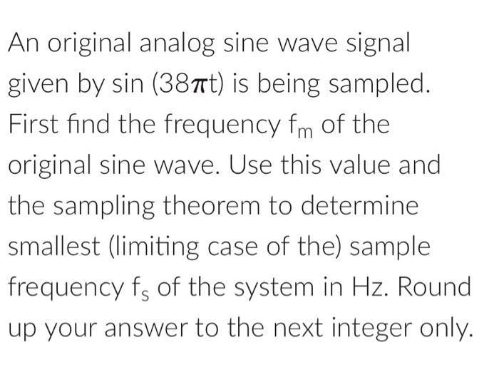 Solved An original analog sine wave signal given by | Chegg.com