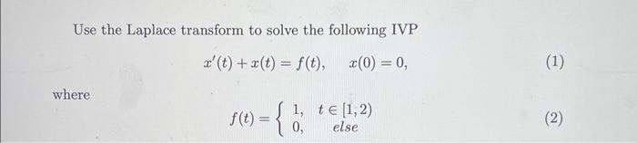 Solved Use the Laplace transform to solve the following IVP | Chegg.com