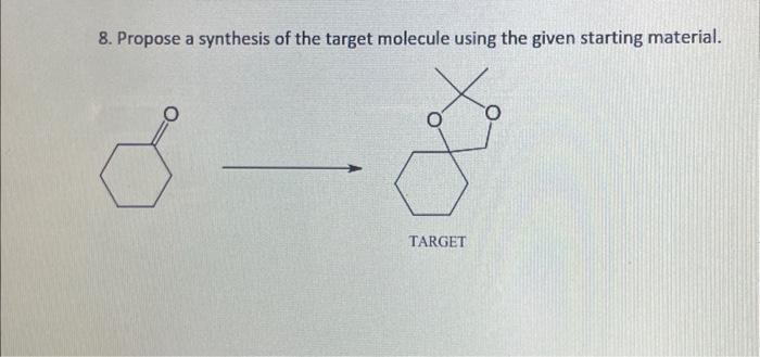 8. Propose a synthesis of the target molecule using | Chegg.com