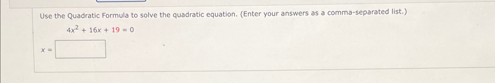 Solved Use the Quadratic Formula to solve the quadratic | Chegg.com