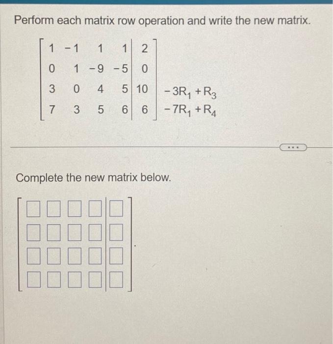 Solved Perform each matrix row operation and write the new | Chegg.com