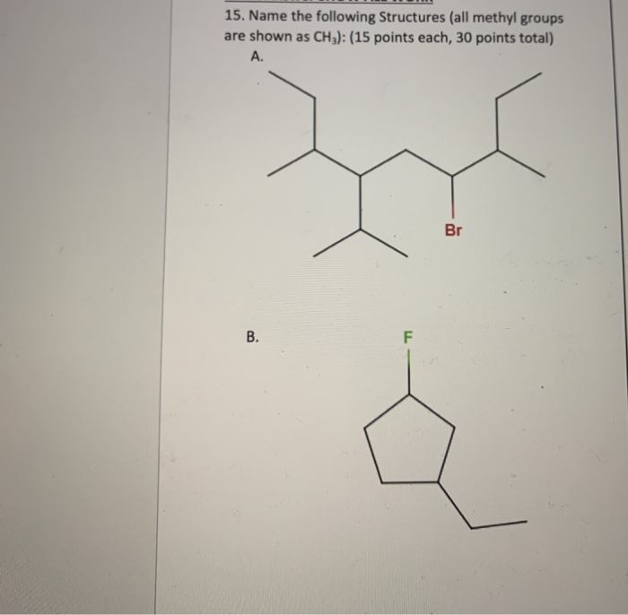 Solved 15. Name the following Structures (all methyl groups | Chegg.com