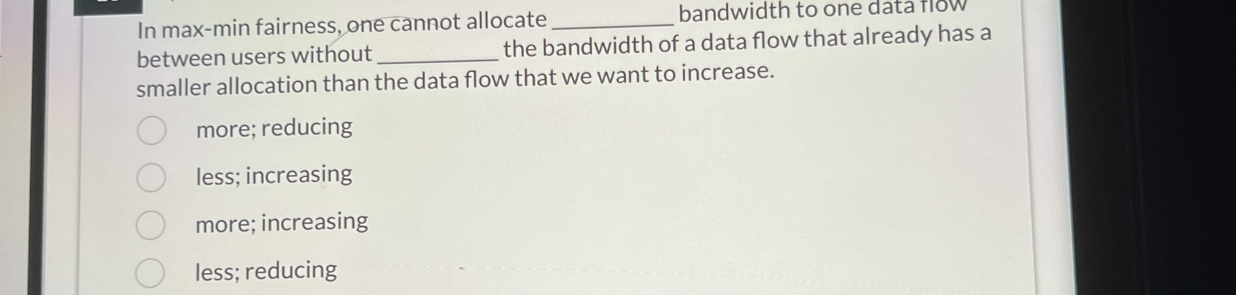 Solved In max-min fairness, one cannot allocate bandwidth to | Chegg.com