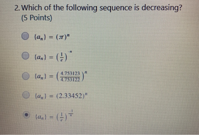 Solved 2. Which of the following sequence is decreasing? (5 | Chegg.com