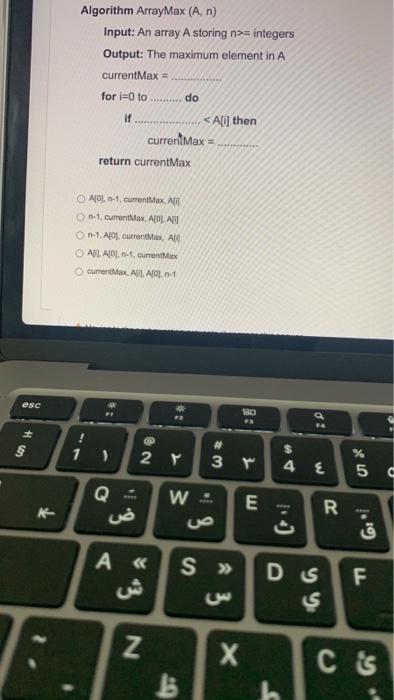 Solved Algorithm ArrayMax (A, n) Input: An array A storing | Chegg.com