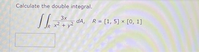 Solved Calculate the double integral. | Chegg.com