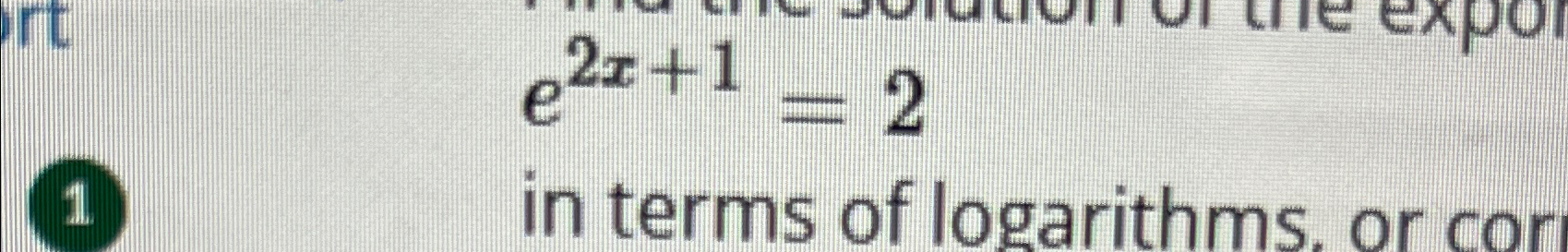 Solved e2x+1=21in terms of logarithms | Chegg.com