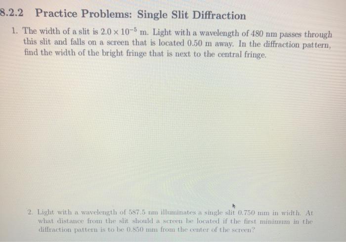 Solved 8.2.2 Practice Problems: Single Slit Diffraction 1. | Chegg.com