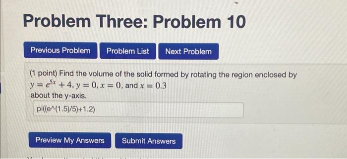 Solved Problem Three: Problem 10 (1 point) Find the volume | Chegg.com