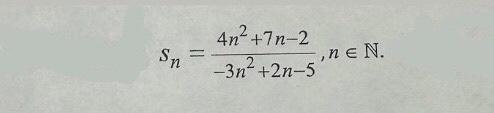 Solved sn=−3n2+2n−54n2+7n−2,n∈N | Chegg.com