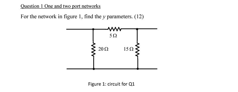 Solved Question 1 One and two port networks For the network | Chegg.com