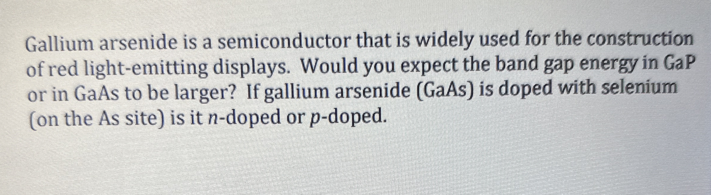 Solved Gallium arsenide is a semiconductor that is widely | Chegg.com
