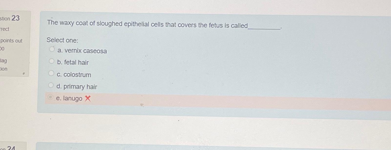 Solved The waxy coat of sloughed epithelial cells that | Chegg.com