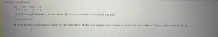 Solved Consider the following 9x 12y + 157-18 2 (a) Find the | Chegg.com
