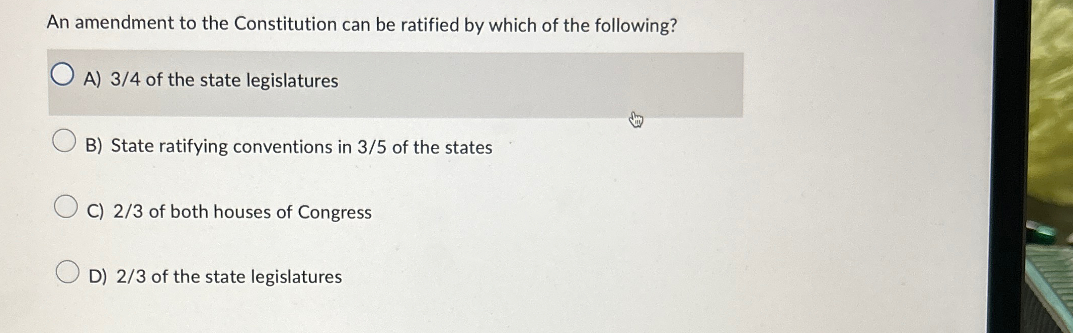 Solved An amendment to the Constitution can be ratified by | Chegg.com