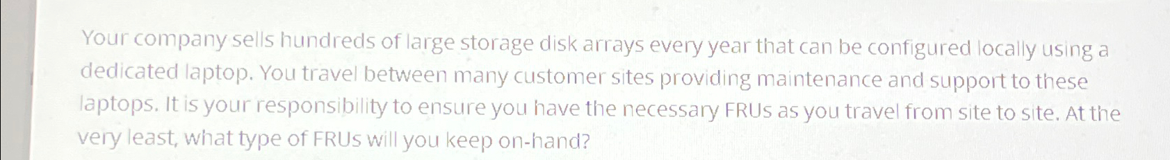 Solved Your company sells hundreds of large storage disk | Chegg.com