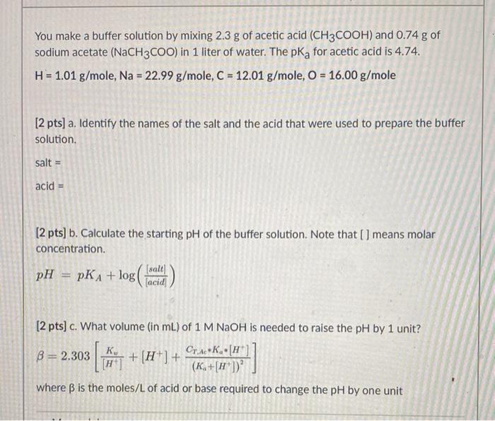 Solved You make a buffer solution by mixing 2.3 g of acetic | Chegg.com