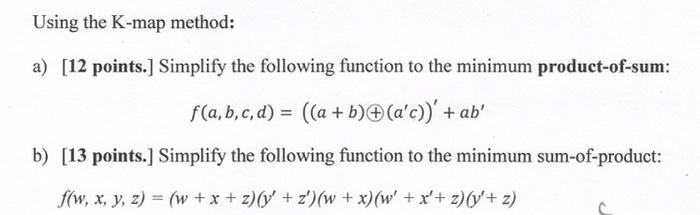 Solved Using the K-map method: a) [12 points.] Simplify the | Chegg.com