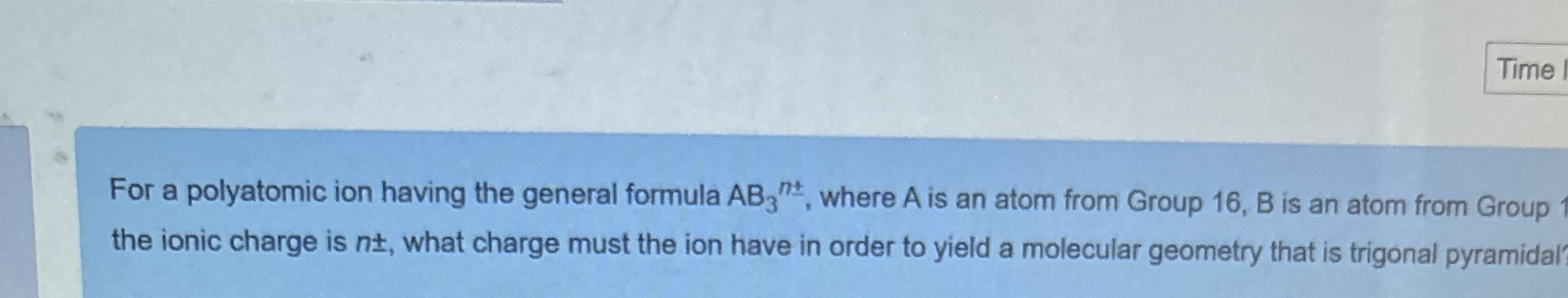 Solved TimeFor a polyatomic ion having the general formula | Chegg.com