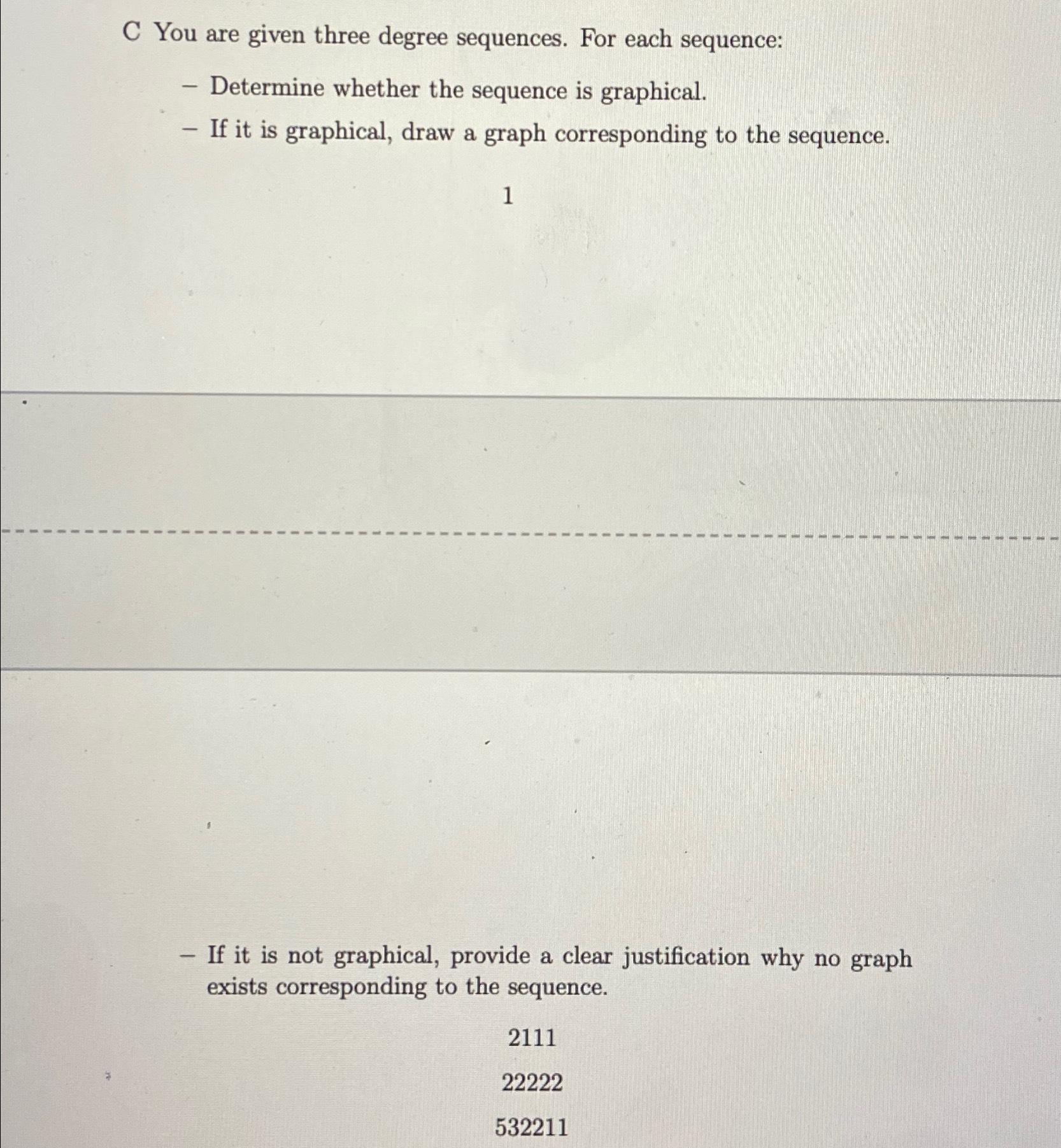 Solved C You Are Given Three Degree Sequences For Each 