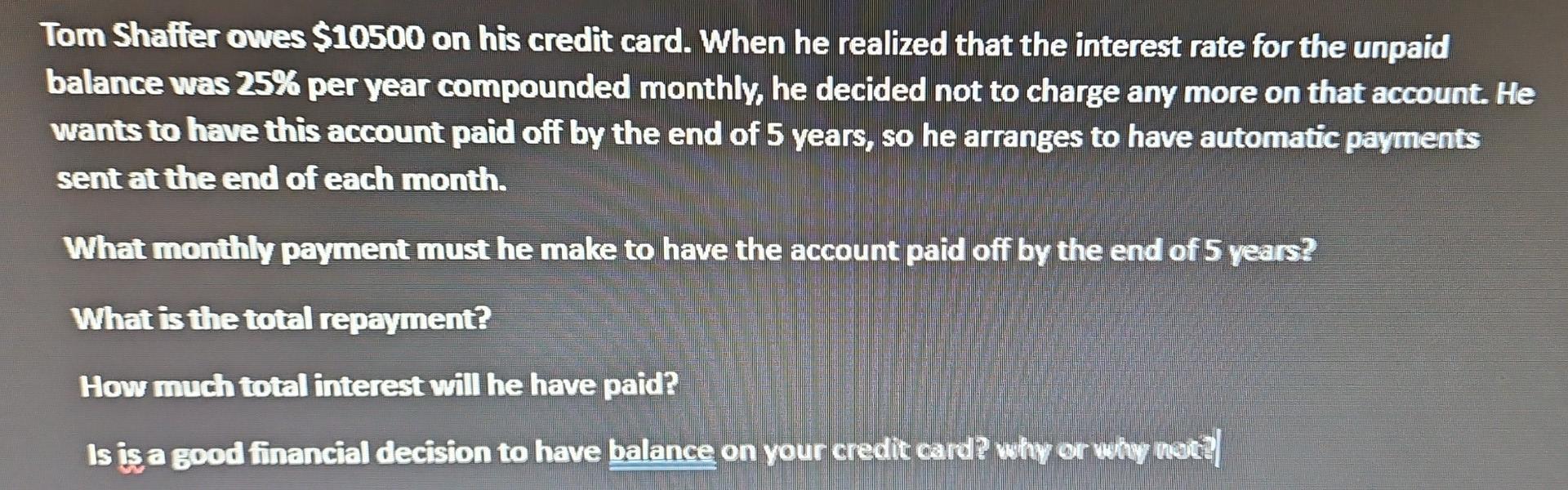 Solved Tom Shaffer owes $10500 on his credit card. When he | Chegg.com