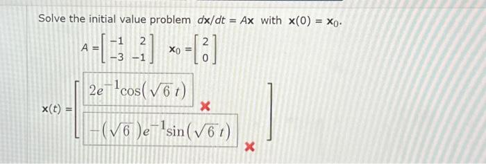 Solved Solve the initial value problem dx/dt=Ax with | Chegg.com