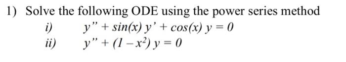 Solved Solve the following ODE using the power series method | Chegg.com