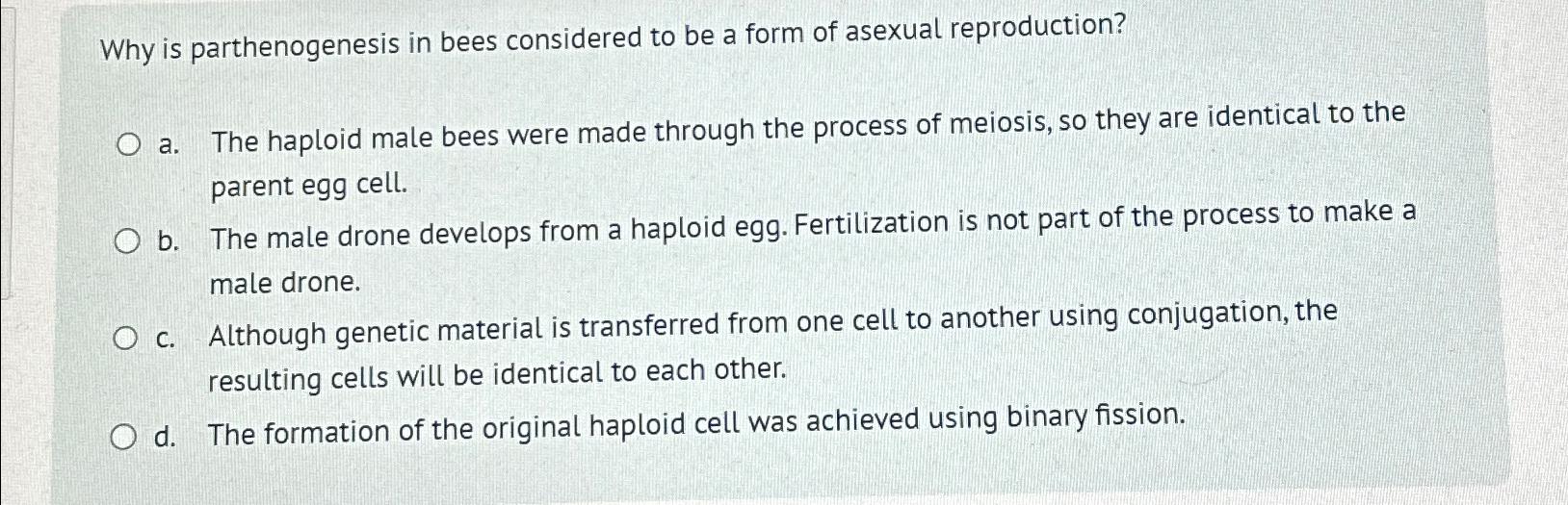 Solved Why is parthenogenesis in bees considered to be a | Chegg.com