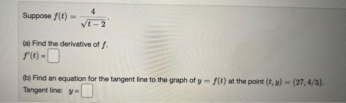 Solved Suppose f(t)=t−24 (a) Find the derivative of f. | Chegg.com