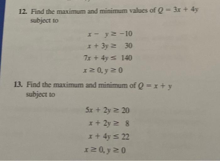 Solved 12. Find the maximum and minimum values of Q=3x+4y | Chegg.com