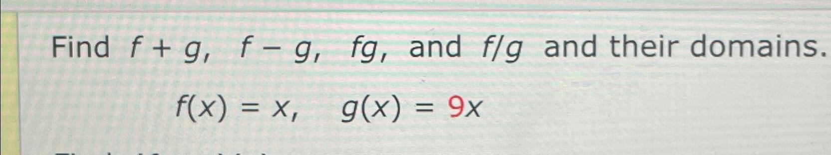 Solved Find f+g,f-g,fg, ﻿and fg ﻿and their | Chegg.com