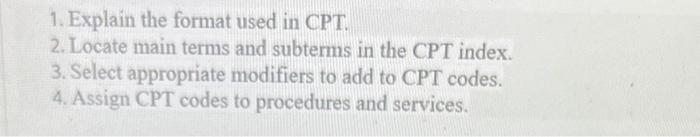 Solved 1. Explain the format used in CPT. 2. Locate main | Chegg.com