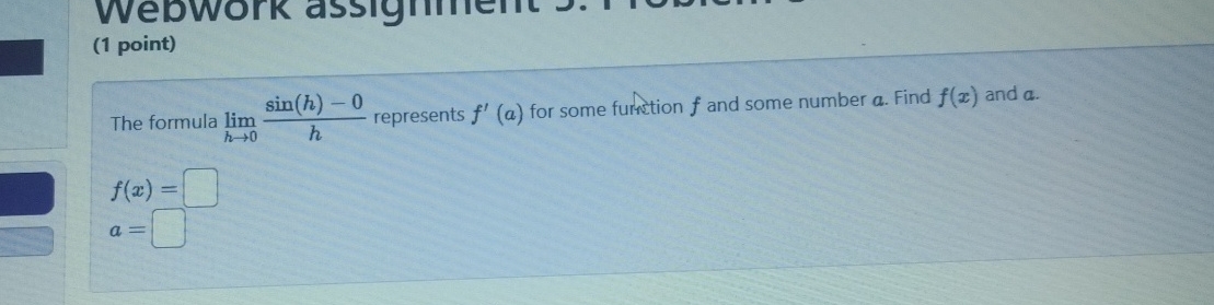 Solved (1 ﻿point)The formula limh→0sin(h)-0h ﻿represents | Chegg.com