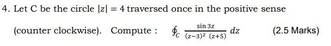 Solved 4. Let C be the circle [z1 = 4 traversed once in the | Chegg.com