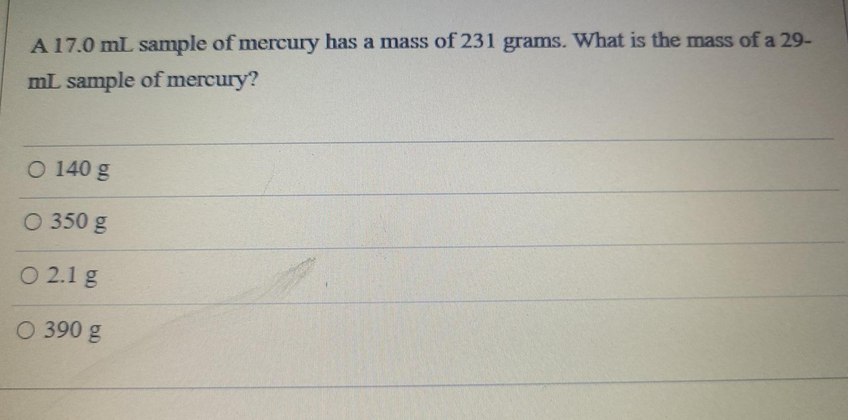 Solved A 17.0 mL sample of mercury has a mass of 231 grams. | Chegg.com