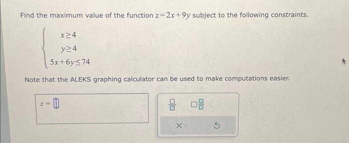 Solved Find The Maximum Value Of The Function Z 2x 9y