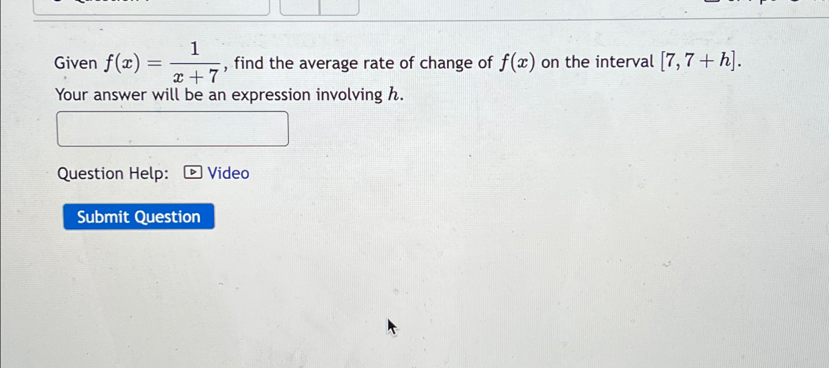Solved Given f(x)=1x+7, ﻿find the average rate of change of | Chegg.com