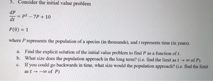 Solved 5. Consider the initial value problem dP di = P2 – 7P | Chegg.com
