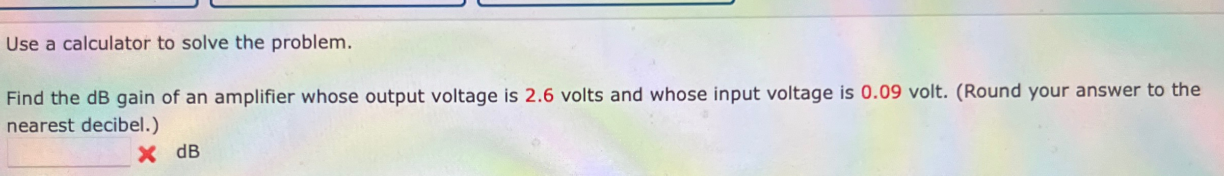 Solved Use a calculator to solve the problem.Find the dB | Chegg.com