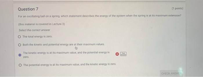 Solved Question 7 (1 points) For an oscillating ball on a | Chegg.com