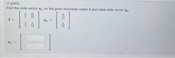 Solved (1 point) Find the state vector X3 for the given | Chegg.com