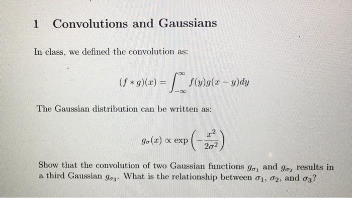 Solved 1 Convolutions and Gaussians In class, we defined the | Chegg.com