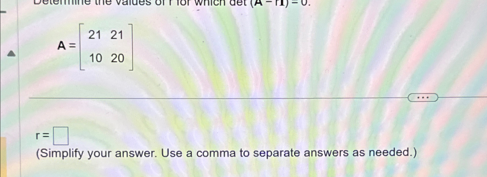 Solved A=[21211020](Simplify your answer. Use a comma to | Chegg.com