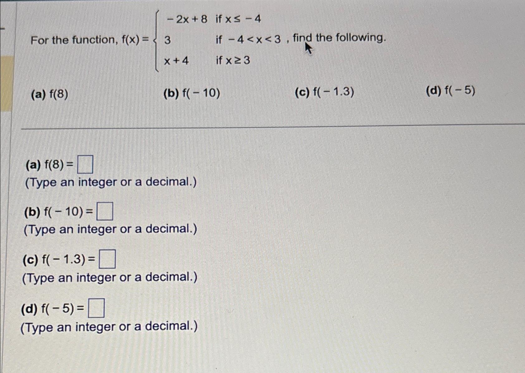 Solved For the function, f(x)={-2x+8 if x≤-43 if -4=3, ﻿find | Chegg.com